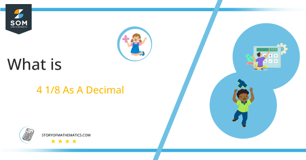 What Is 4 1/8 as a Decimal + Solution With Free Steps