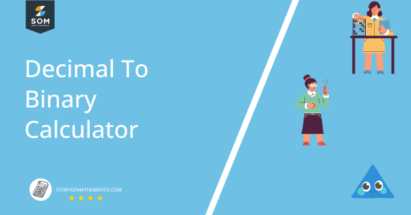 Decimal To Binary Calculator + Online Solver With Free Steps