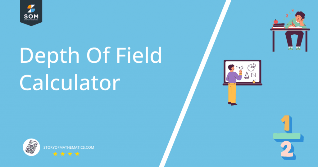 Depth of Field Calculator + Online Solver With Free Steps