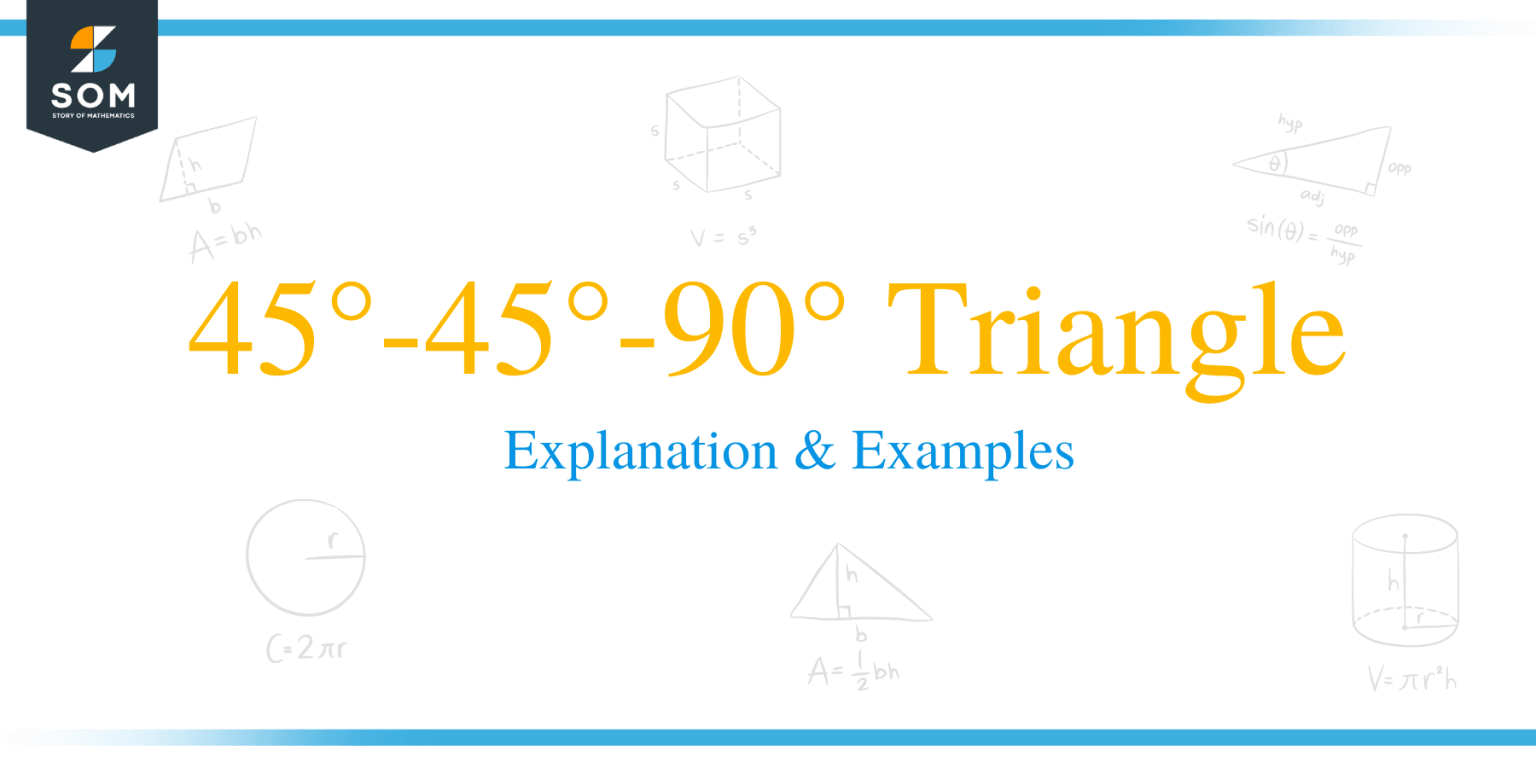 45°-45°-90° Triangle – Explanation & Examples