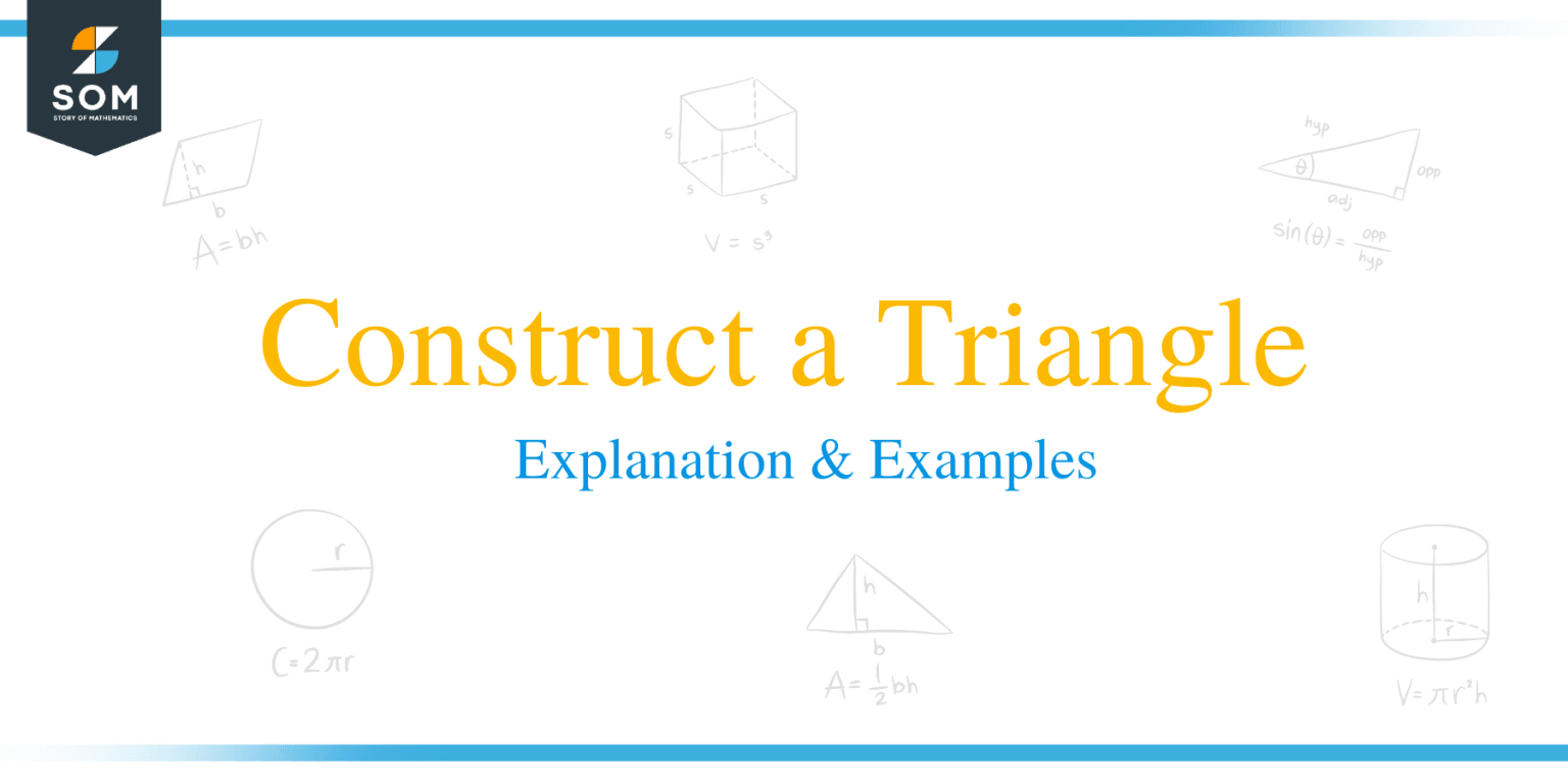 Construct a Triangle - Explanation & Examples