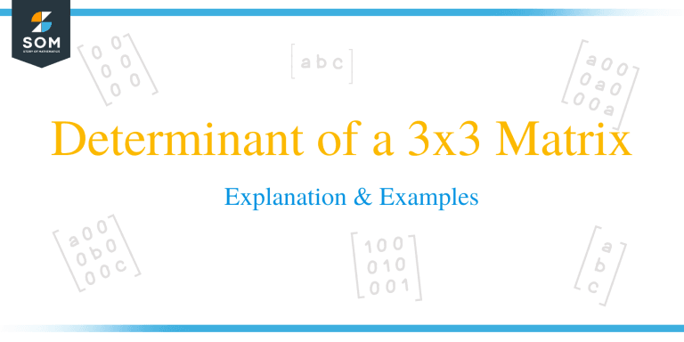 Determinant of a 3x3 matrix - Explanation & Examples