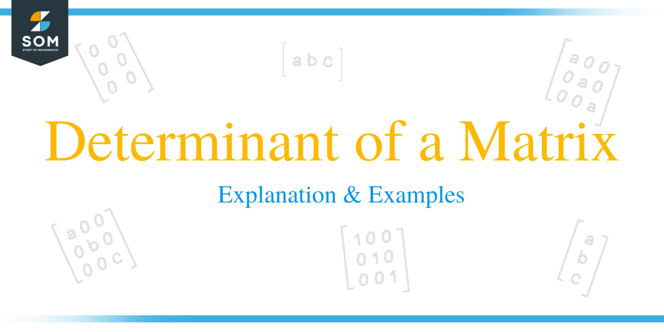 Determinant of a matrix - Explanation & Examples