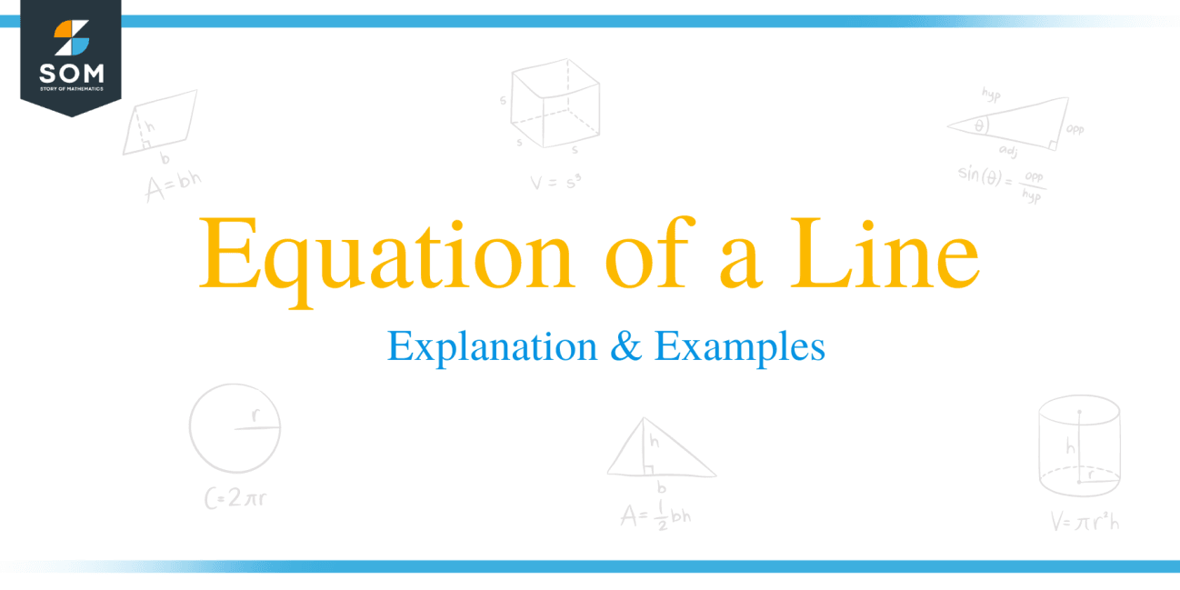 Equation of a Line – Explanation & Examples