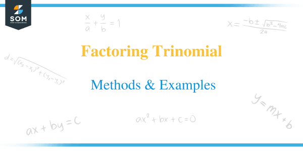 Factoring Trinomial – Method & Examples