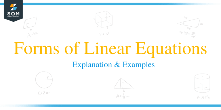 Forms of Linear Equations – Explanation & Examples