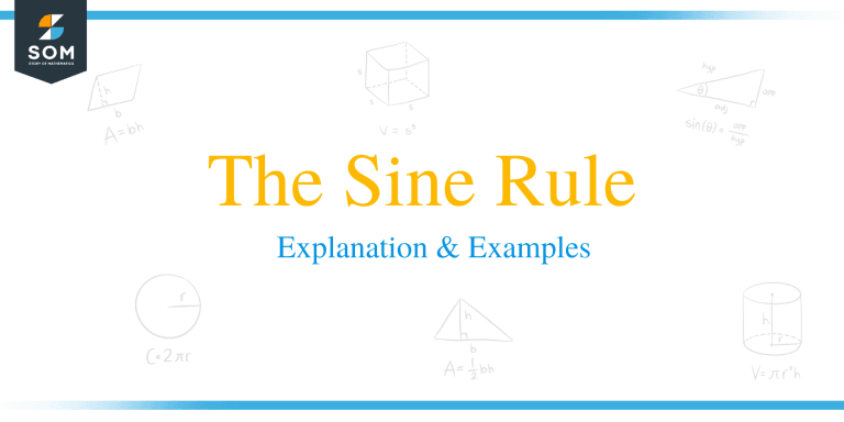 The Sine Rule – Explanation & Examples