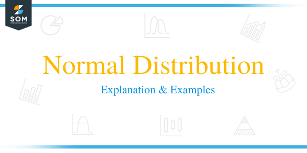 Normal Distribution – Explanation & Examples