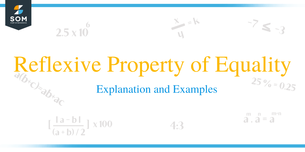 Reflexive Property of Equality – Explanation and Examples Reflexive Property of Equality – Explanation and Examples