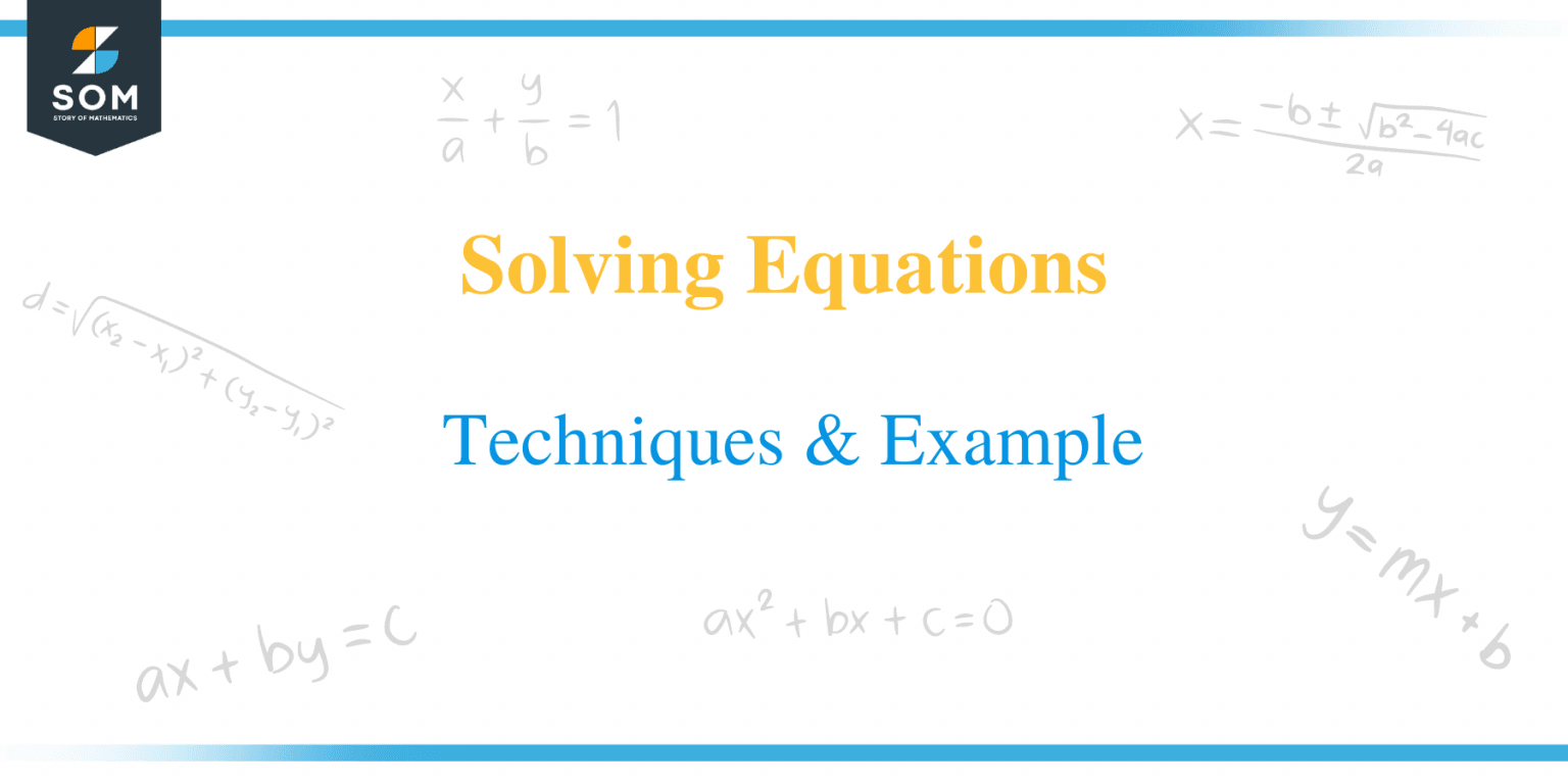 Solving Equations – Techniques & Examples