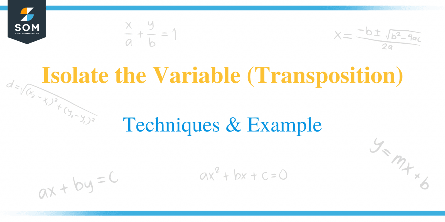 Isolate the Variable (Transposition) – Techniques & Examples