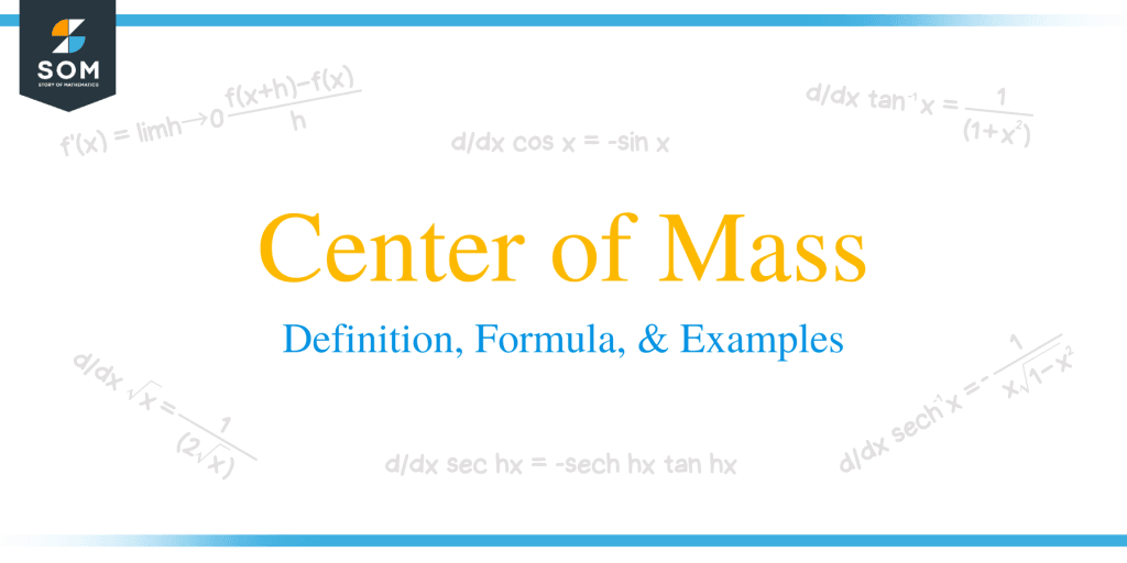Center of Mass - Definition, Formula, and Examples