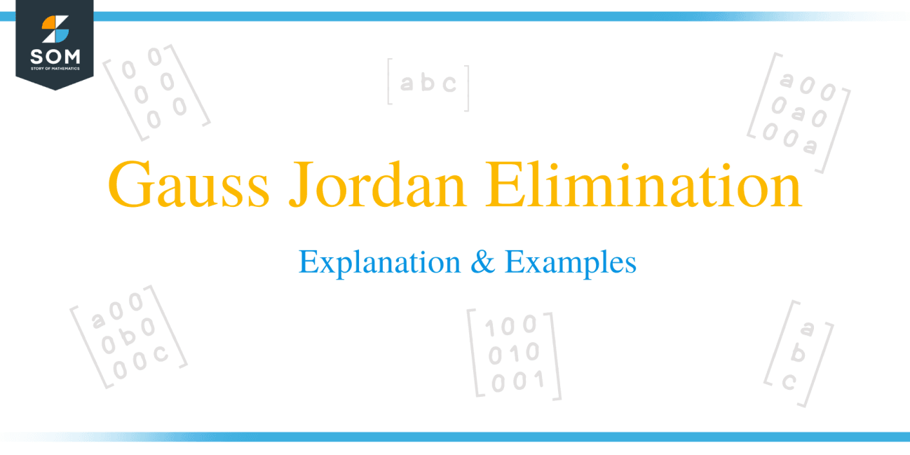 Gauss jordan elimination - Explanation & Examples