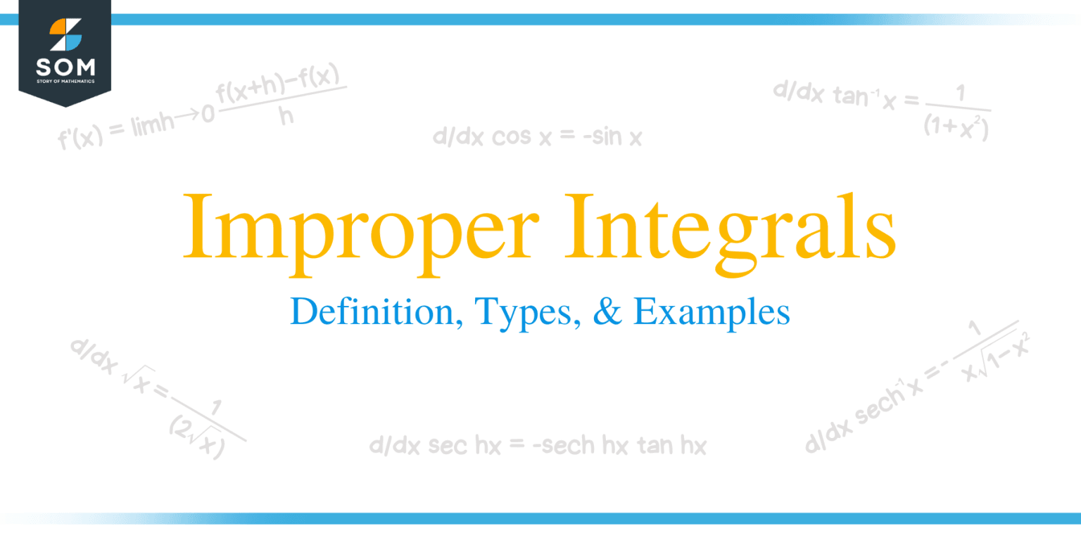 Improper Integrals - Definition, Types, and Examples