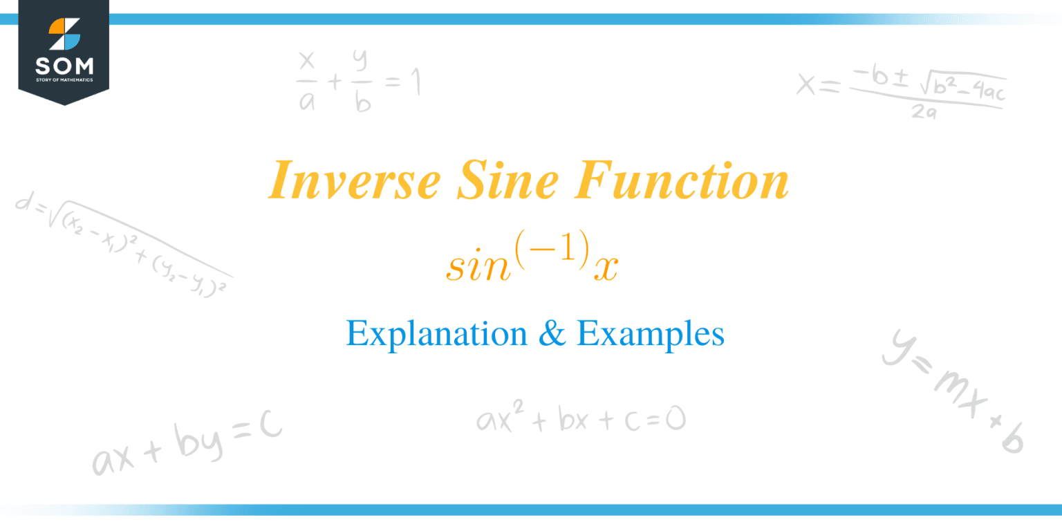 Sin^-1 x – Detailed Explanation and Examples - The Story of Mathematics ...