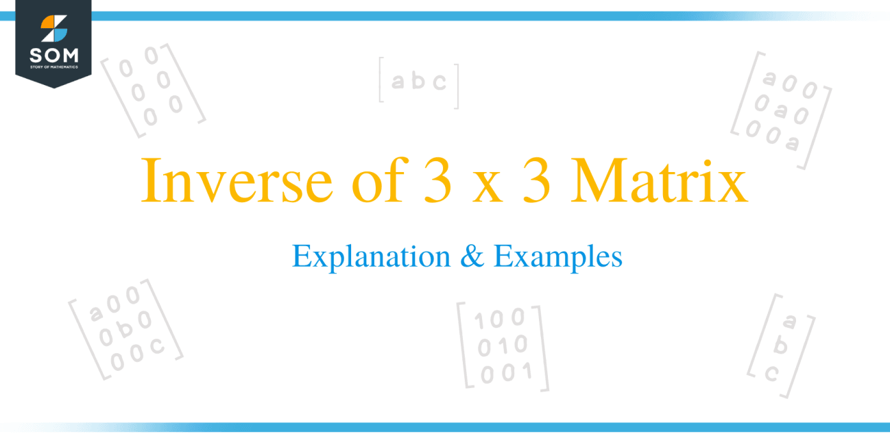 Inverse of a 3x3 matrix - Explanation & Examples