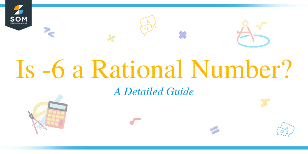 Is -6 a Rational Number? A Detailed Guide - The Story of Mathematics ...