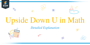 Upside Down U in Math- Detailed Explanation - The Story of Mathematics ...