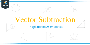 Vector Subtraction - Explanation (Everything you need to know)