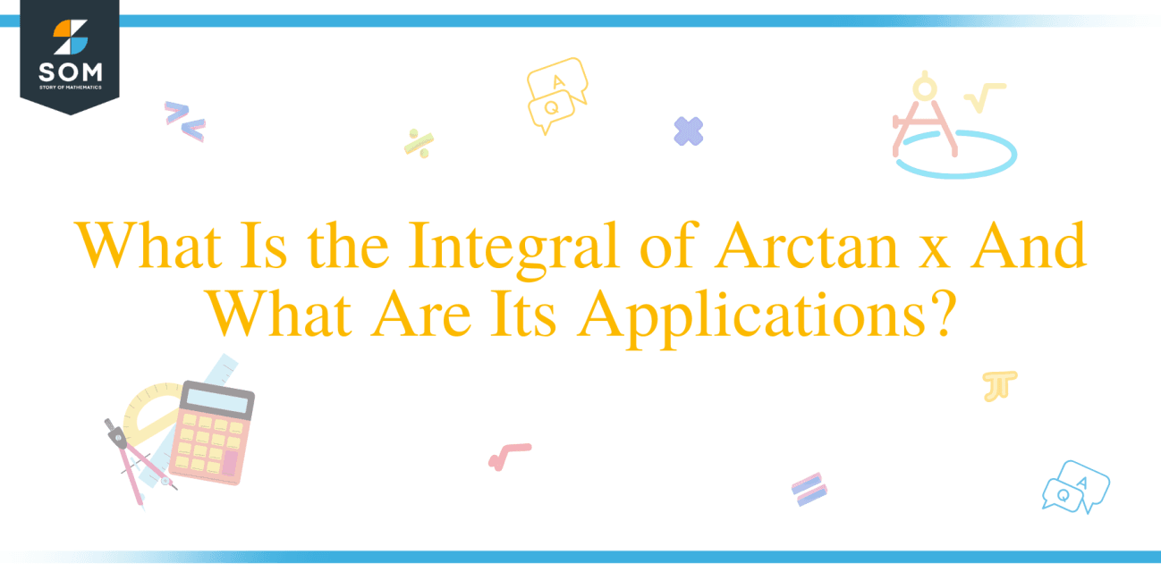 What Is the Integral of Arctan x And What Are Its Applications? - The ...