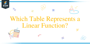 Which Table Represents a Linear Function? - The Story of Mathematics ...