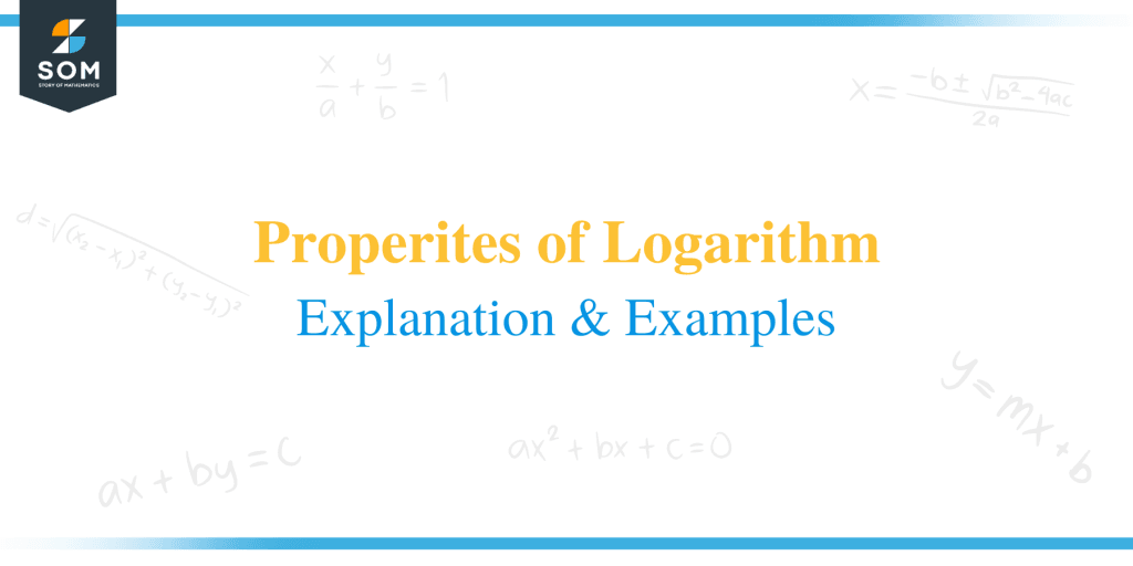 Properties of Logarithm – Explanation & Examples