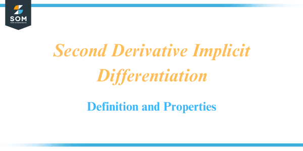 Second Derivative Implicit Differentiation Definition And Properties