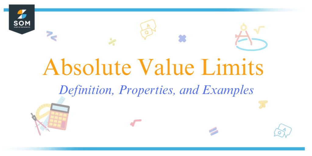 Absolute Value Limits - Definition, Properties, and Examples