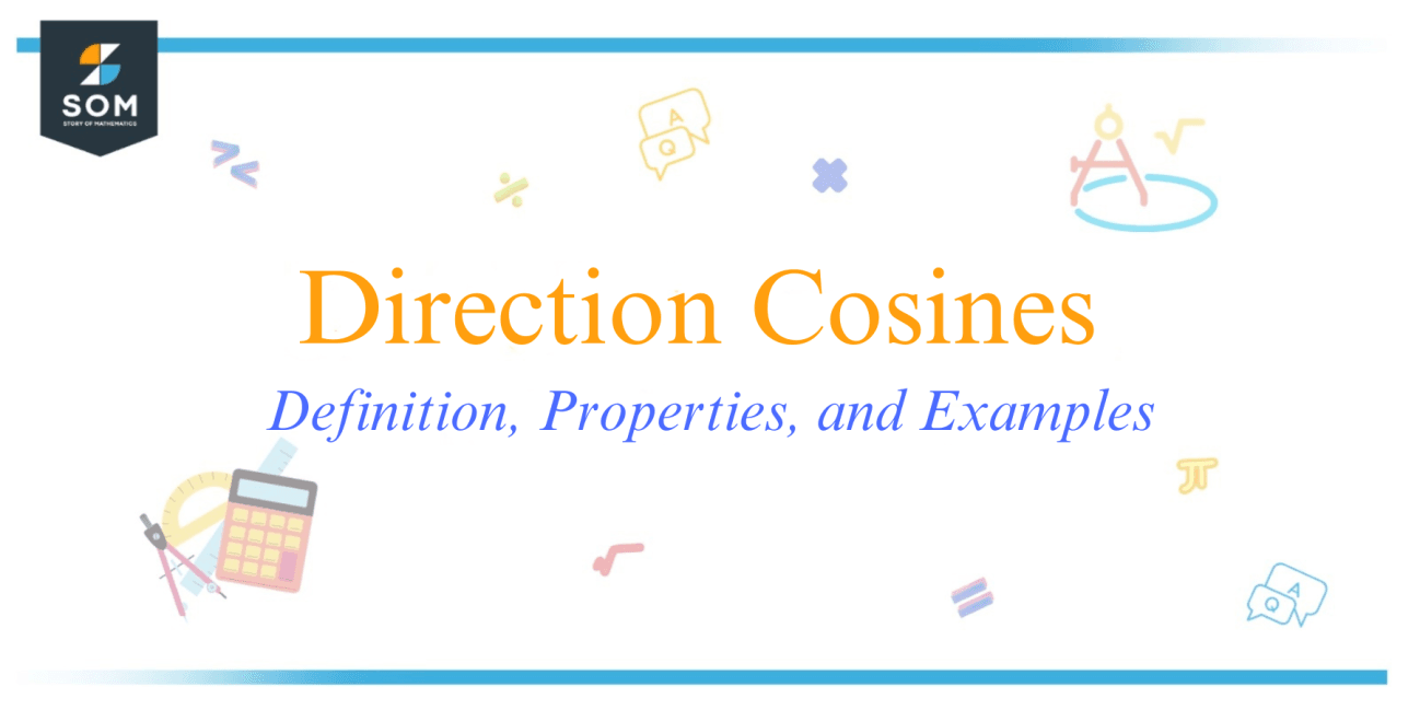 Direction Cosines - Definition, Properties, and Examples