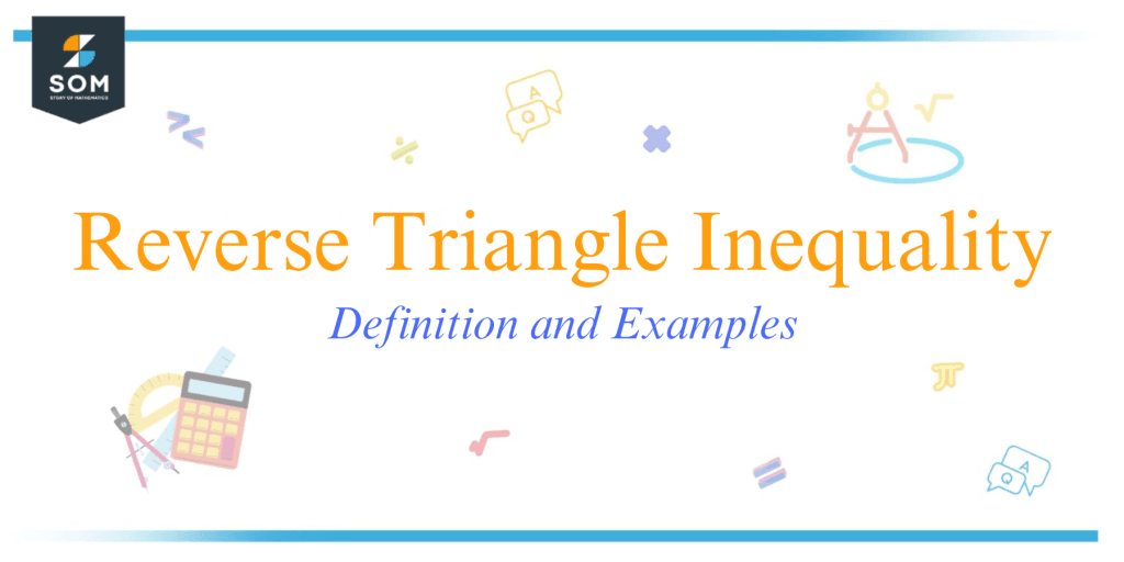 Reverse Triangle Inequality - Definition and Examples