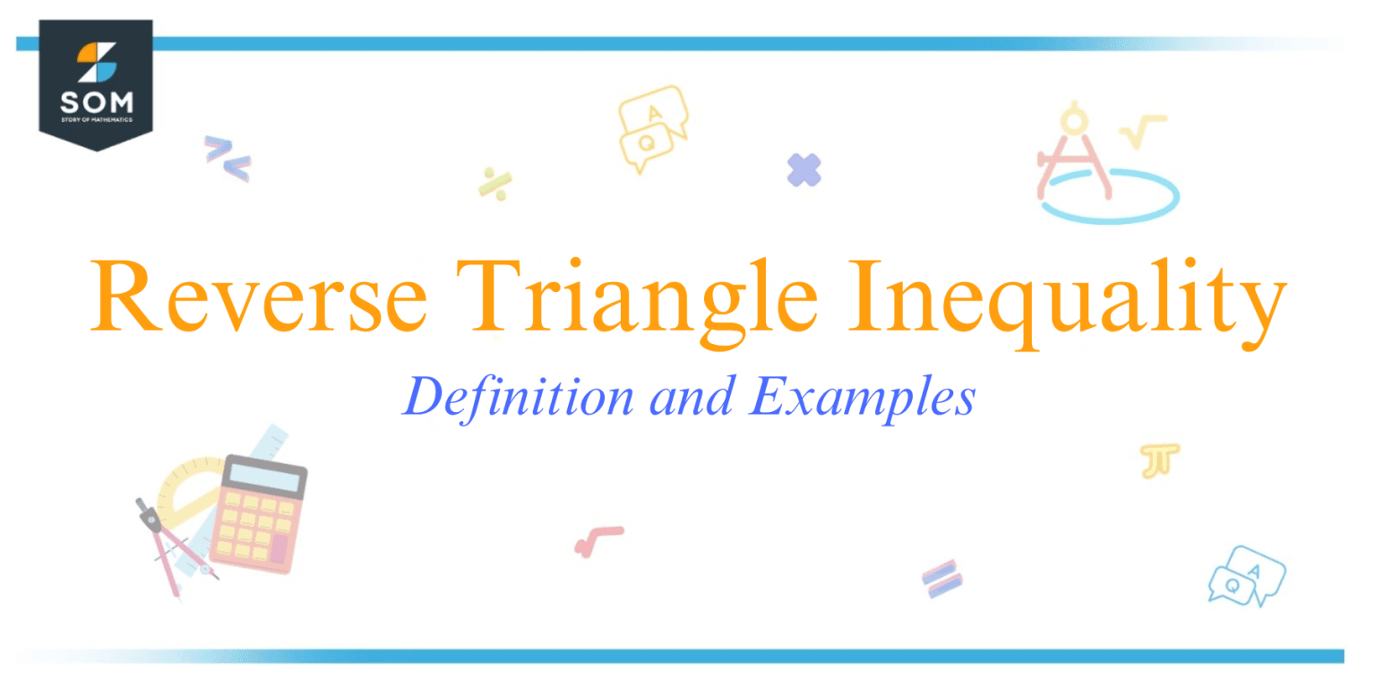 Reverse Triangle Inequality - Definition and Examples