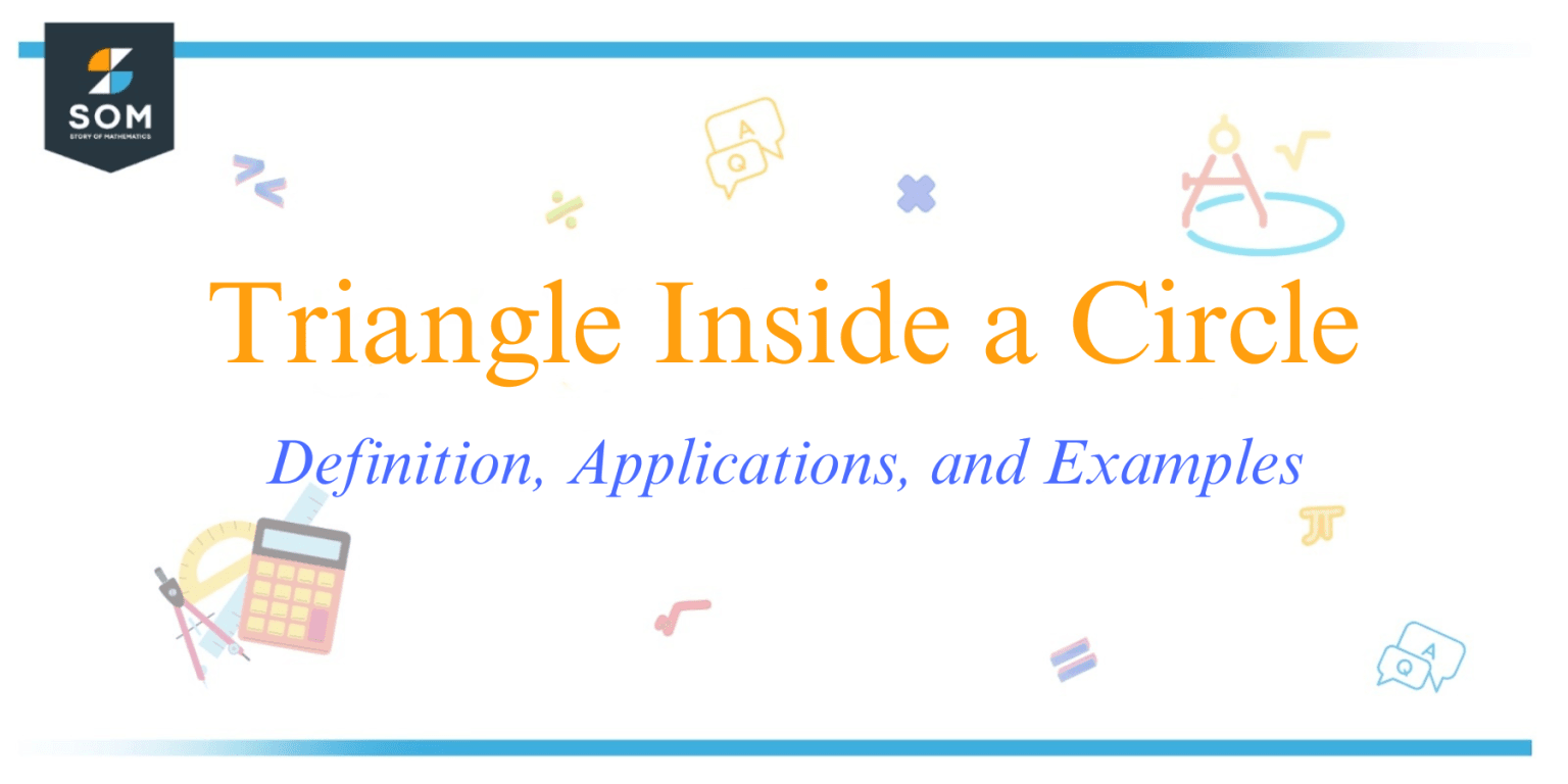Triangle Inside a Circle - Definition, Applications, and Examples