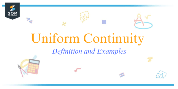 Uniform Continuity Definition And Examples