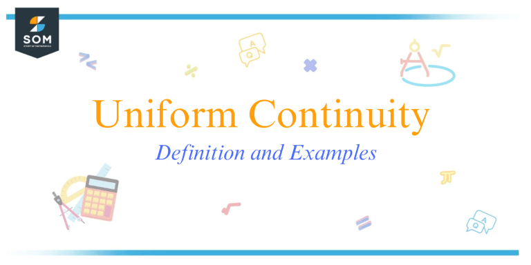 Uniform Continuity - Definition and Examples