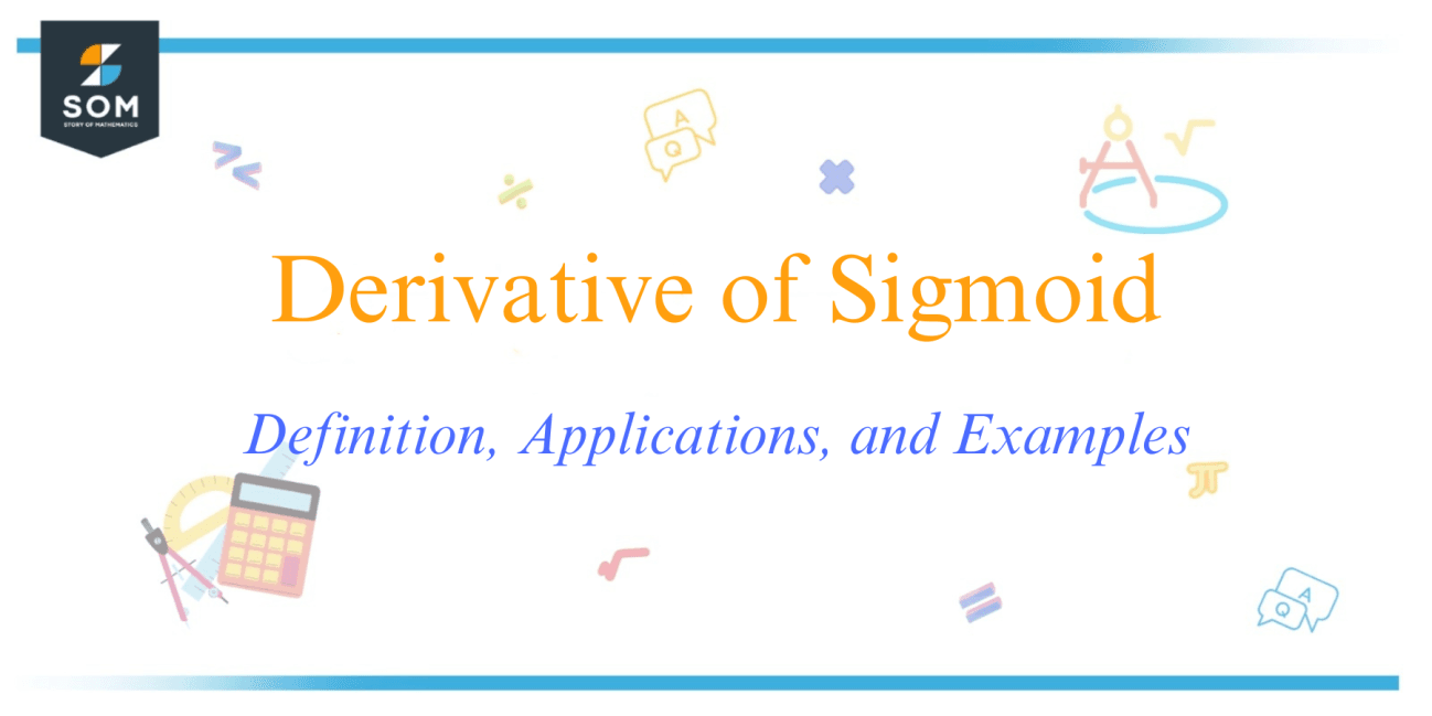Derivative of Sigmoid - Definition, Applications, and Examples