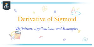 Derivative of Sigmoid - Definition, Applications, and Examples