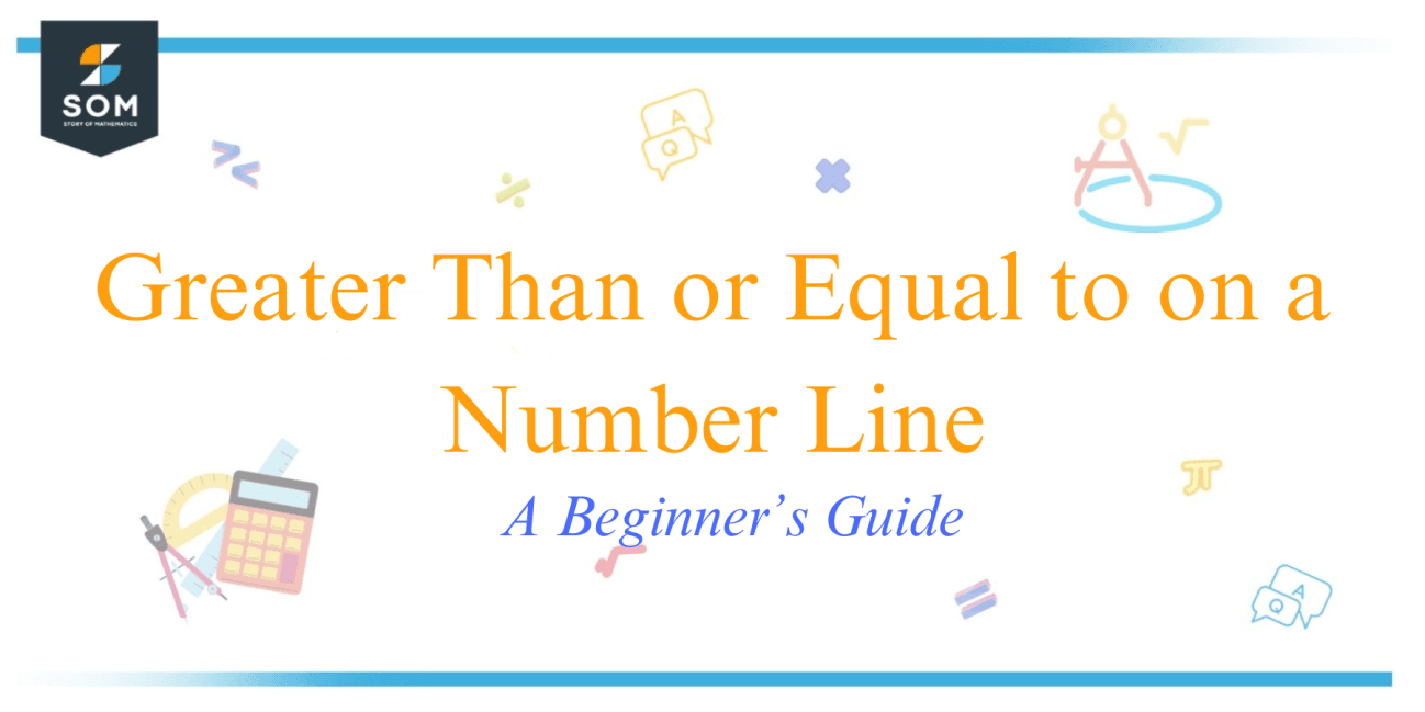 Greater Than or Equal to on a Number Line - A Beginner’s Guide