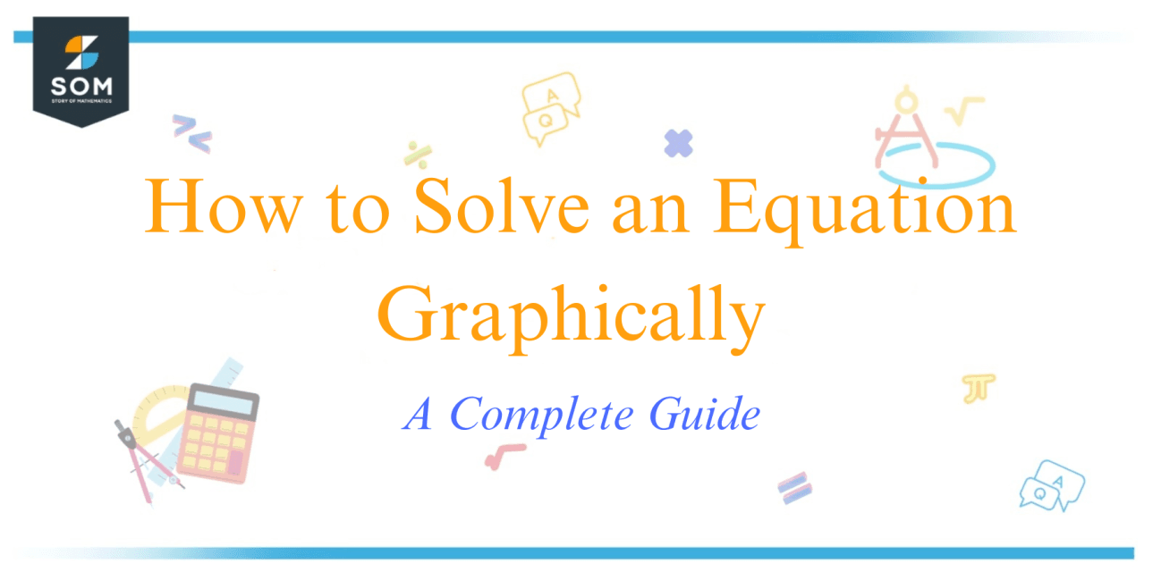 How to Solve an Equation Graphically - A Complete Guide