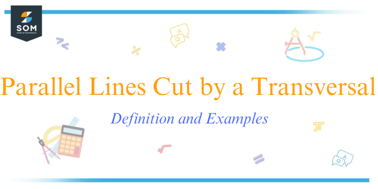 Parallel Lines Cut by a Transversal - Definition and Examples