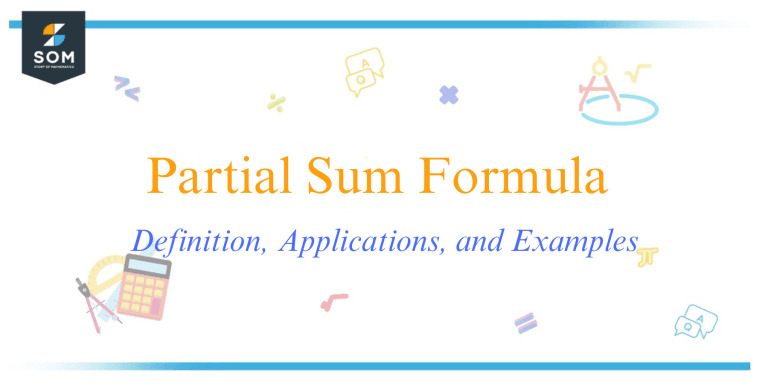Partial Sum Formula - Definition, Applications, and Examples