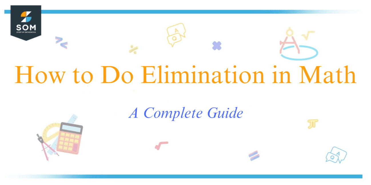 How to Do Elimination in Math - A Complete Guide