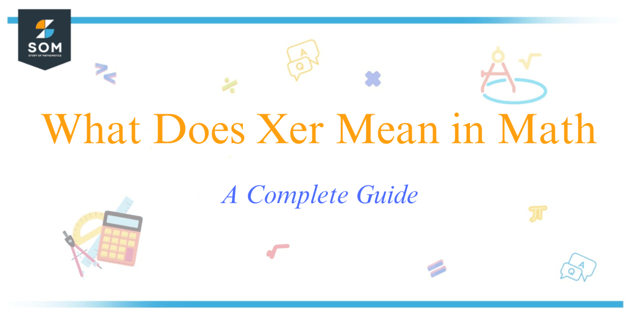 What Does Xer Mean in Math - A Complete Guide
