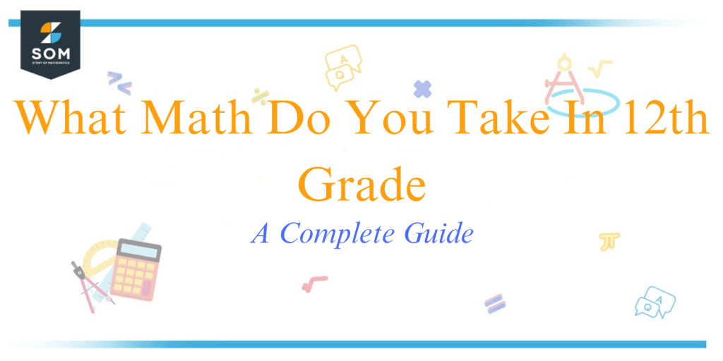 What Math Do You Take In 12th Grade - A Complete Guide