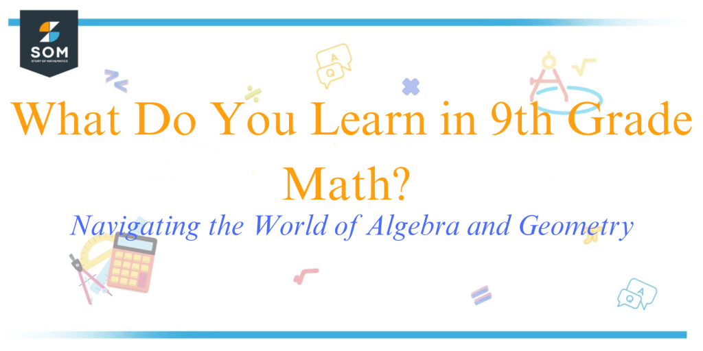 What Do You Learn in 9th Grade Math? Navigating the World of Algebra ...