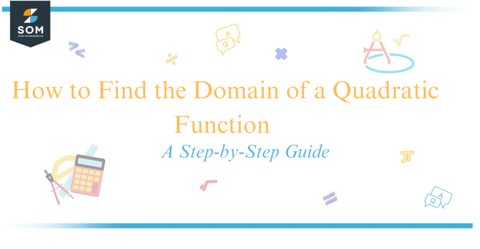 How to Find the Domain of a Quadratic Function - A Step-by-Step Guide