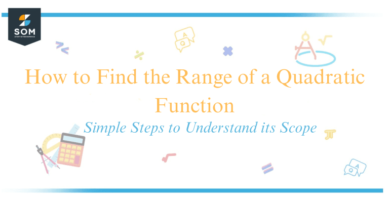 How to Find the Range of a Quadratic Function - Simple Steps to ...