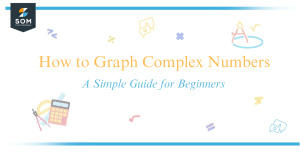 How to Graph Complex Numbers - A Simple Guide for Beginners