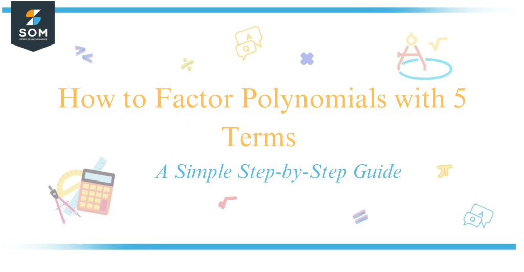 How to Factor Polynomials with 5 Terms - A Simple Step-by-Step Guide
